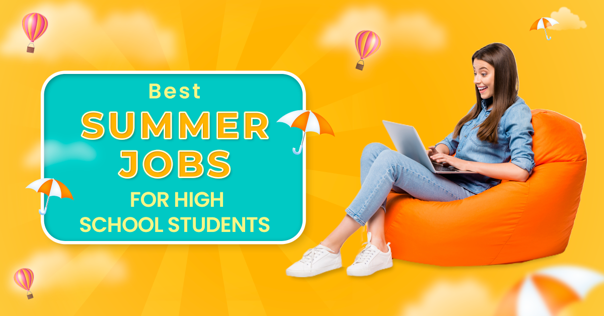 5 Best Summer Jobs For High School Students In 2023 5 Best Summer Jobs For High School Students In 2023