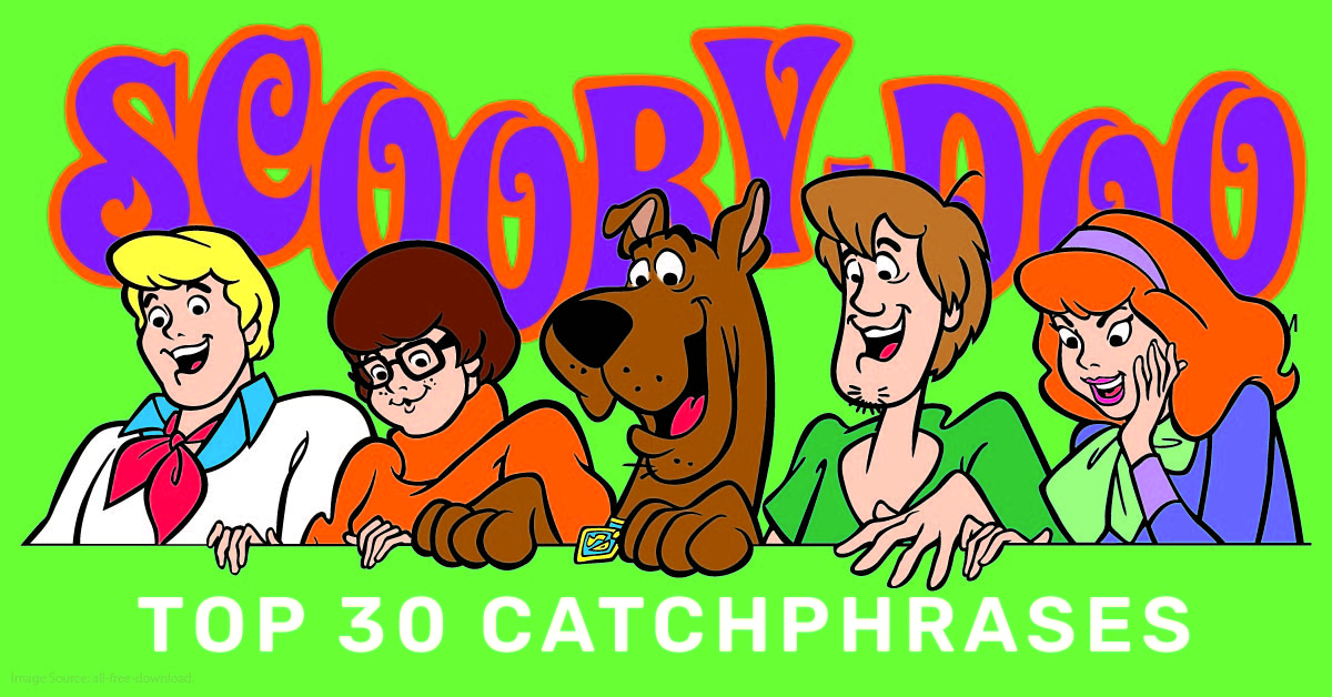 Top 30 Scooby Doo Catchphrases
