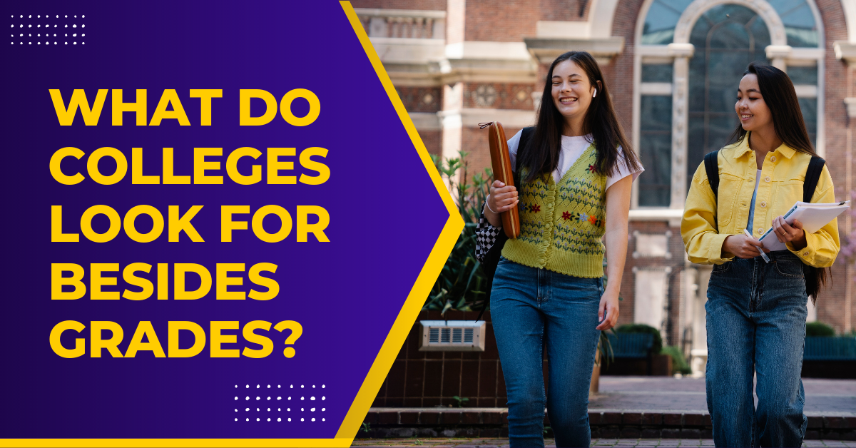 What Do Colleges Look For Besides Grades Top 5 Things