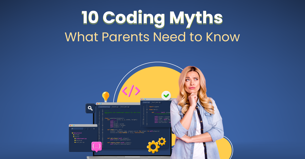 Top Coding Myths: What Parents Need to Know Top Coding Myths: What Parents Need to Know