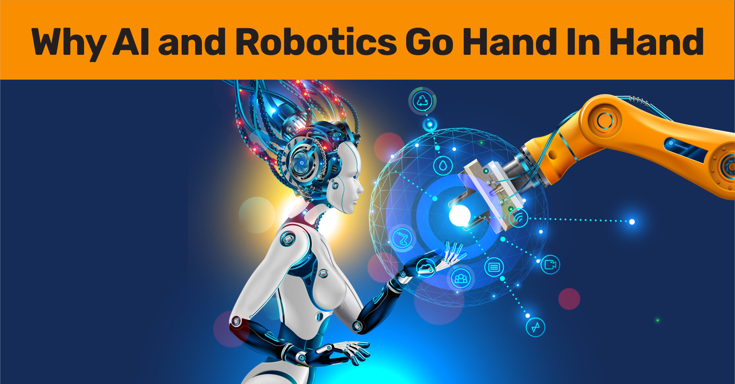 Why AI and Robotics Go Hand In Hand (2023)