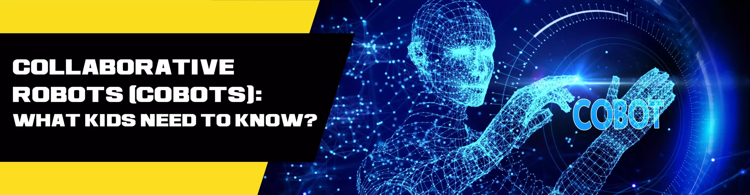 Collaborative Robots (COBOTs): Everything Kids Need To Know