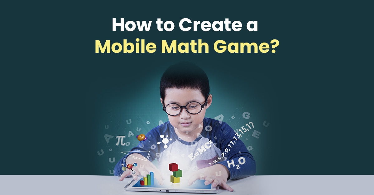 How to Create an Appealing Mobile Math Game?