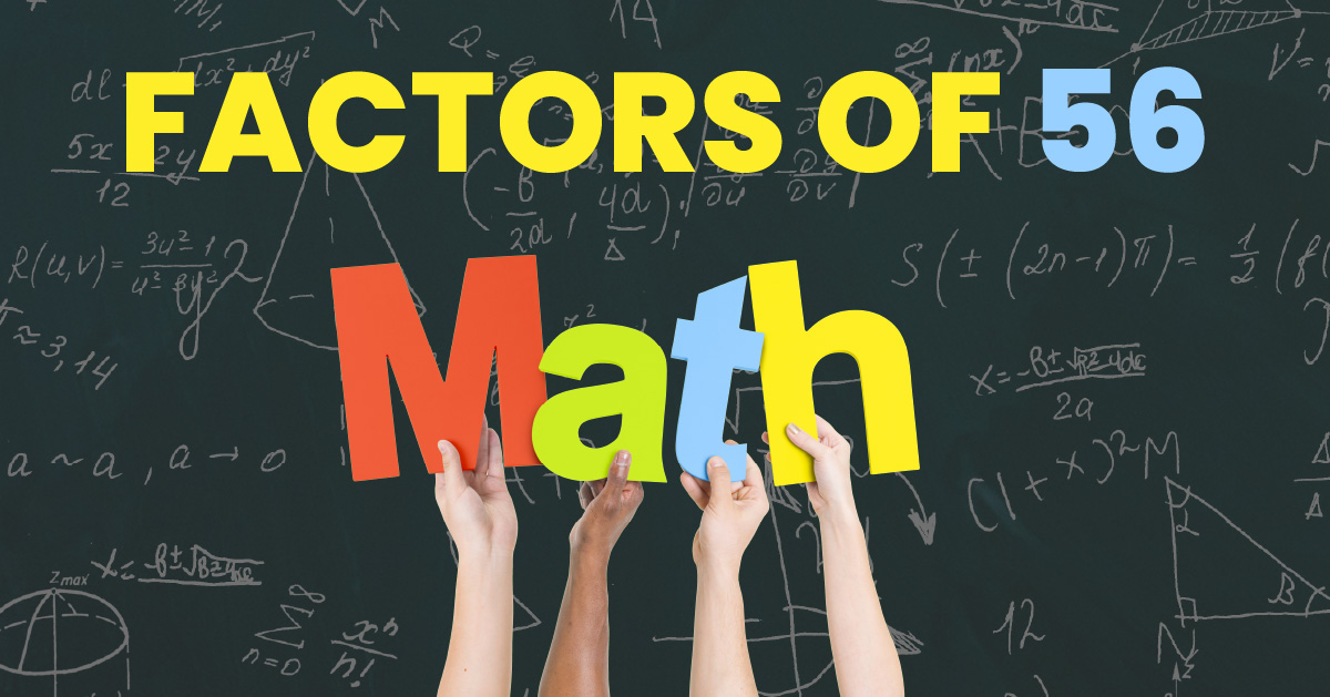 Factors of 56: An Easy-to-Understand Explanation