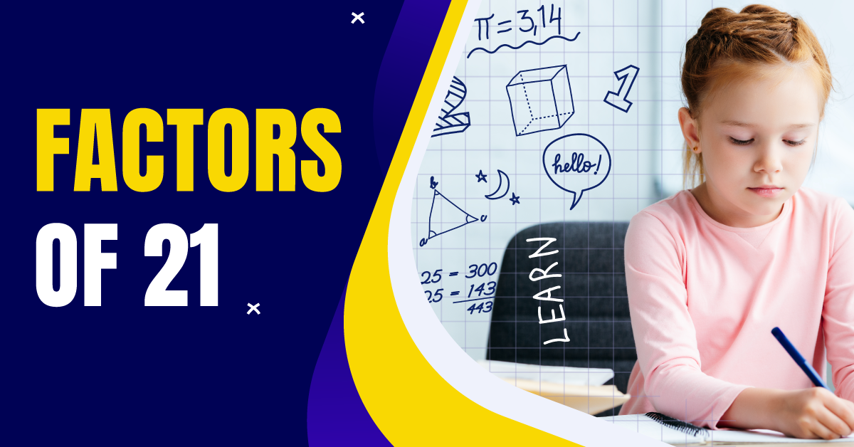 Factors of 21: An Easy-to-Understand Explanation