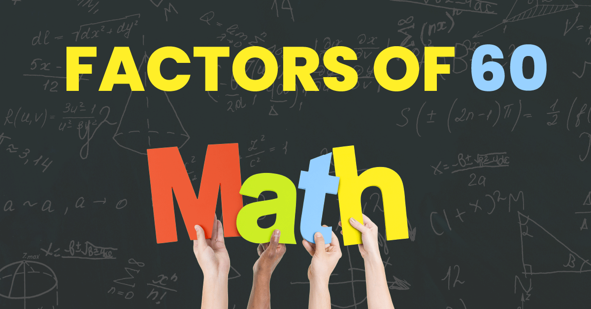 Factors of 60: An Easy-to-Understand Explanation
