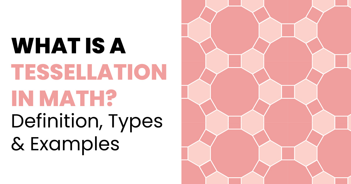 Tessellation in Math: Definition, Types & Examples Explained