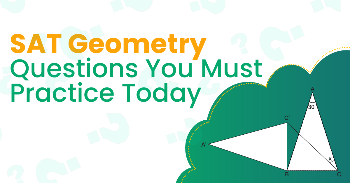 SAT Geometry Questions You Should Practice Today