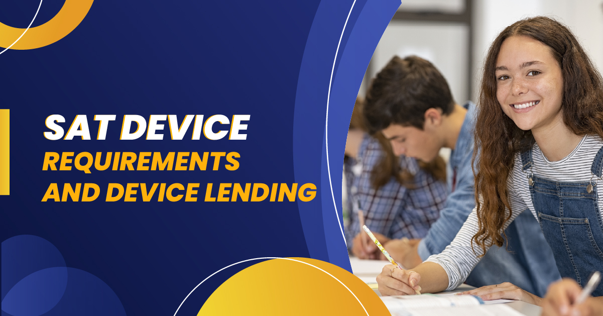 SAT Device Requirements and Device Lending Options