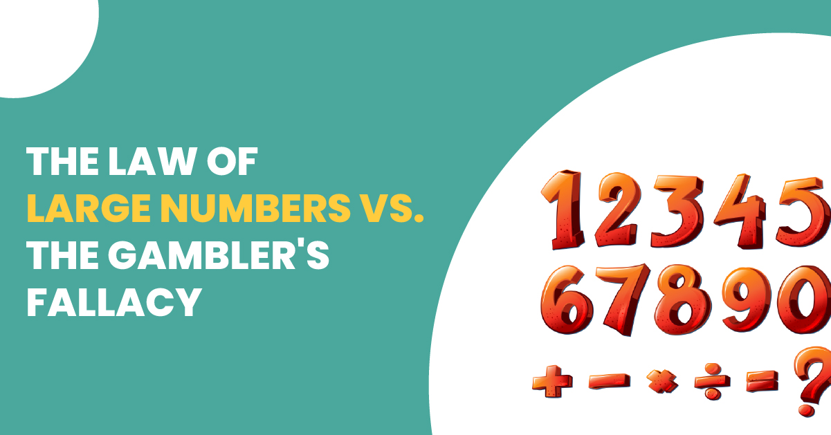 Explaining Law of Large Numbers & The Gambler's Fallacy